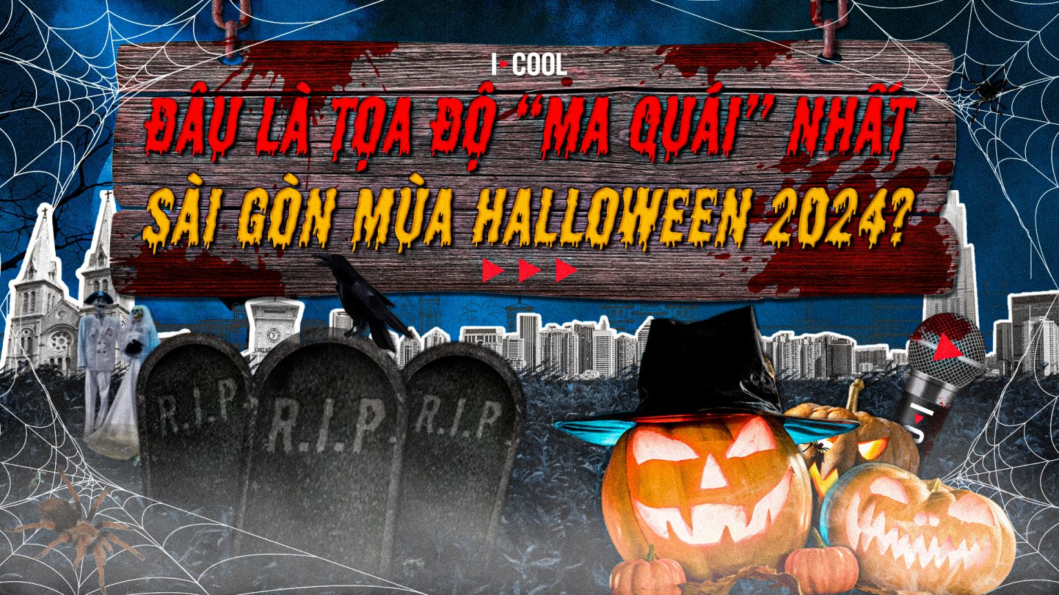 dau-la-toa-do-ma-quai-nhat-sai-gon-mua-halloween - ICOOL KARAOKE