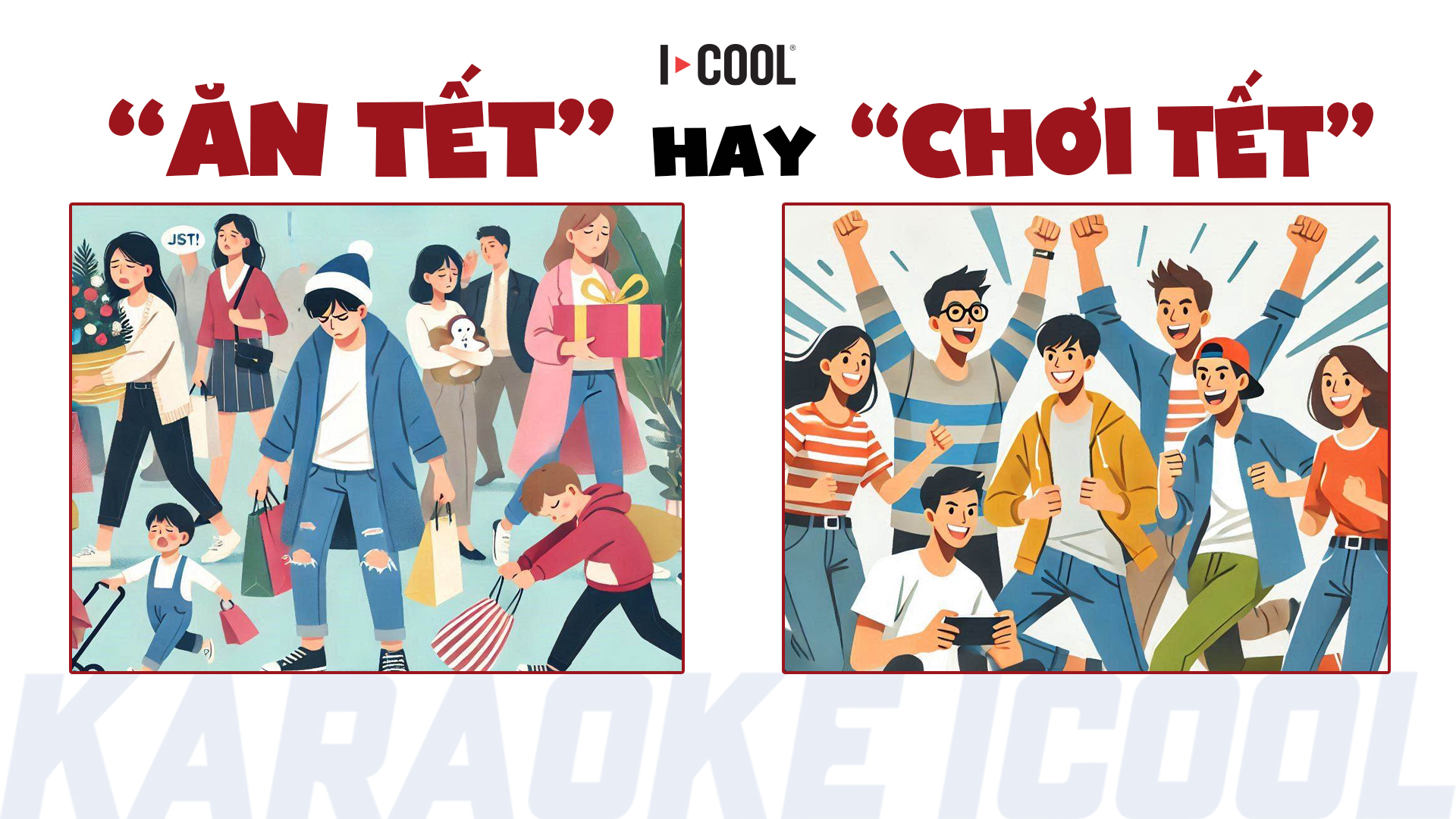 "ĂN TẾT" HAY "CHƠI TẾT" - ICOOL KARAOKE