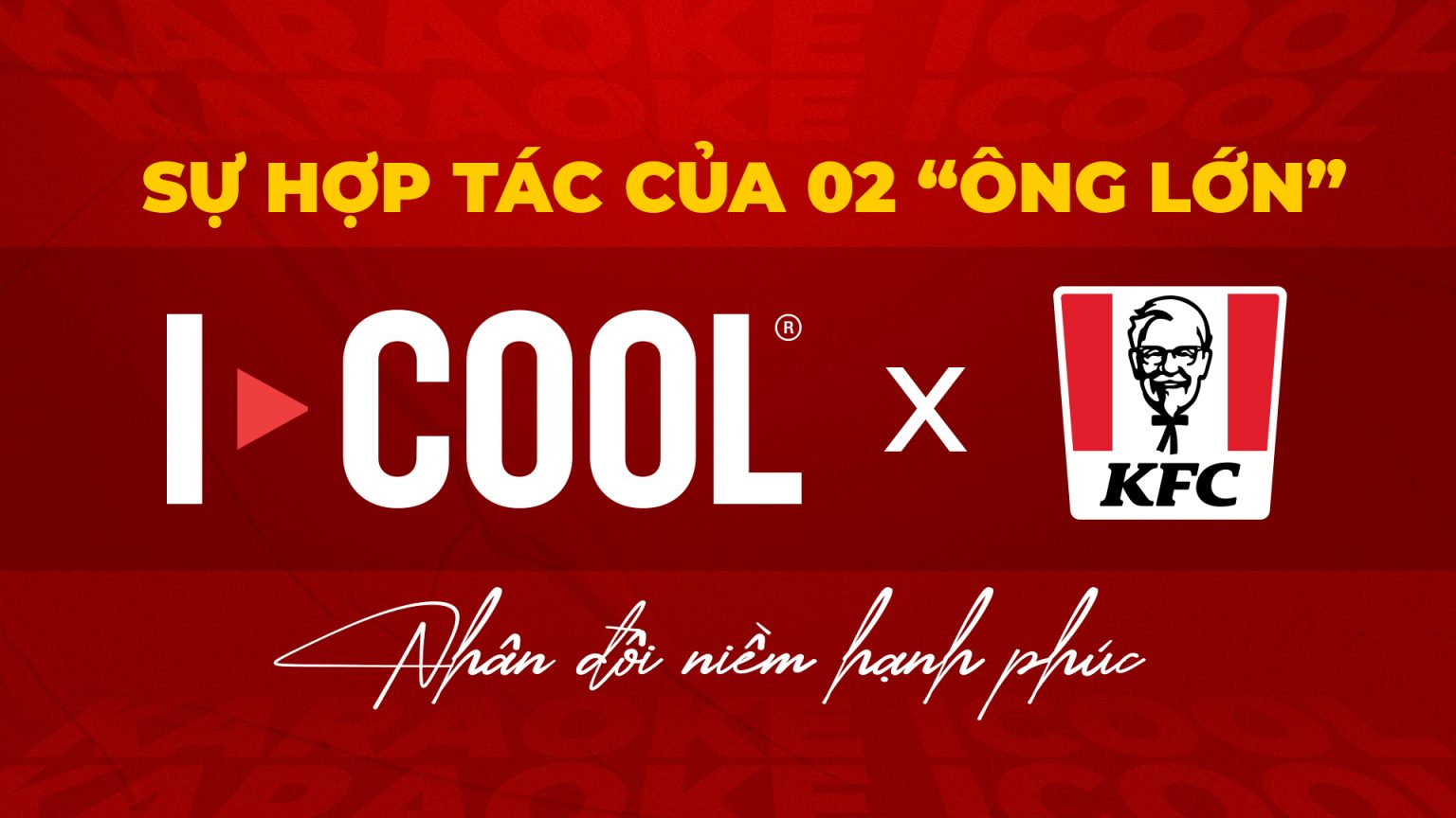 SỰ HỢP TÁC CỦA HAI “ÔNG LỚN” KARAOKE ICOOL & KFC - ICOOL KARAOKE